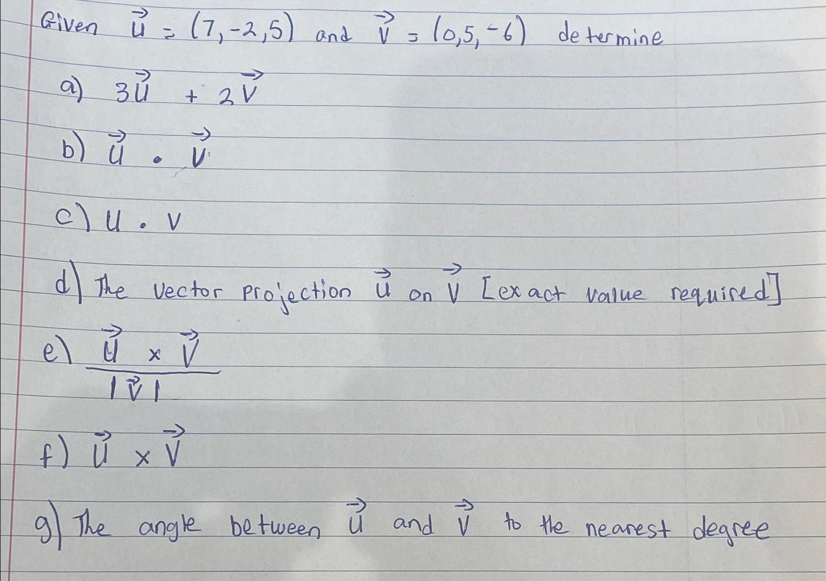 Solved Given vec(u)=(7,-2,5) ﻿and vec(v)=(0,5,-6) | Chegg.com