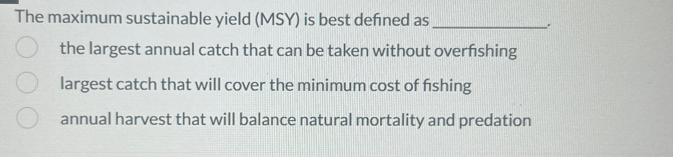Solved The maximum sustainable yield (MSY) ﻿is best defined | Chegg.com