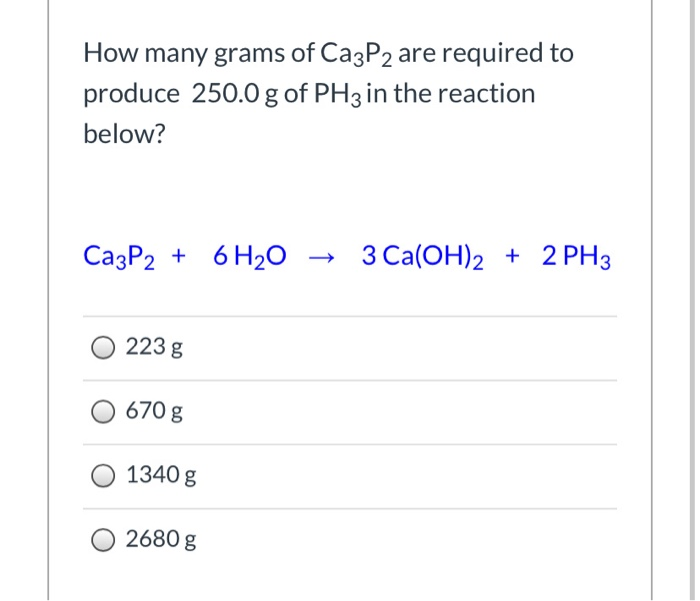 Solved How many grams of Ca3P2 are required to produce 250.0 | Chegg.com