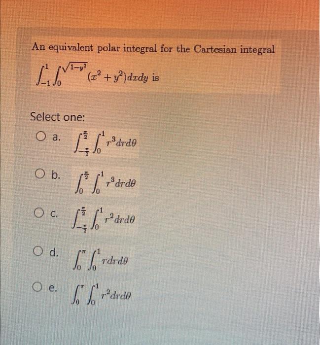 Solved An equivalent polar integral for the Cartesian | Chegg.com