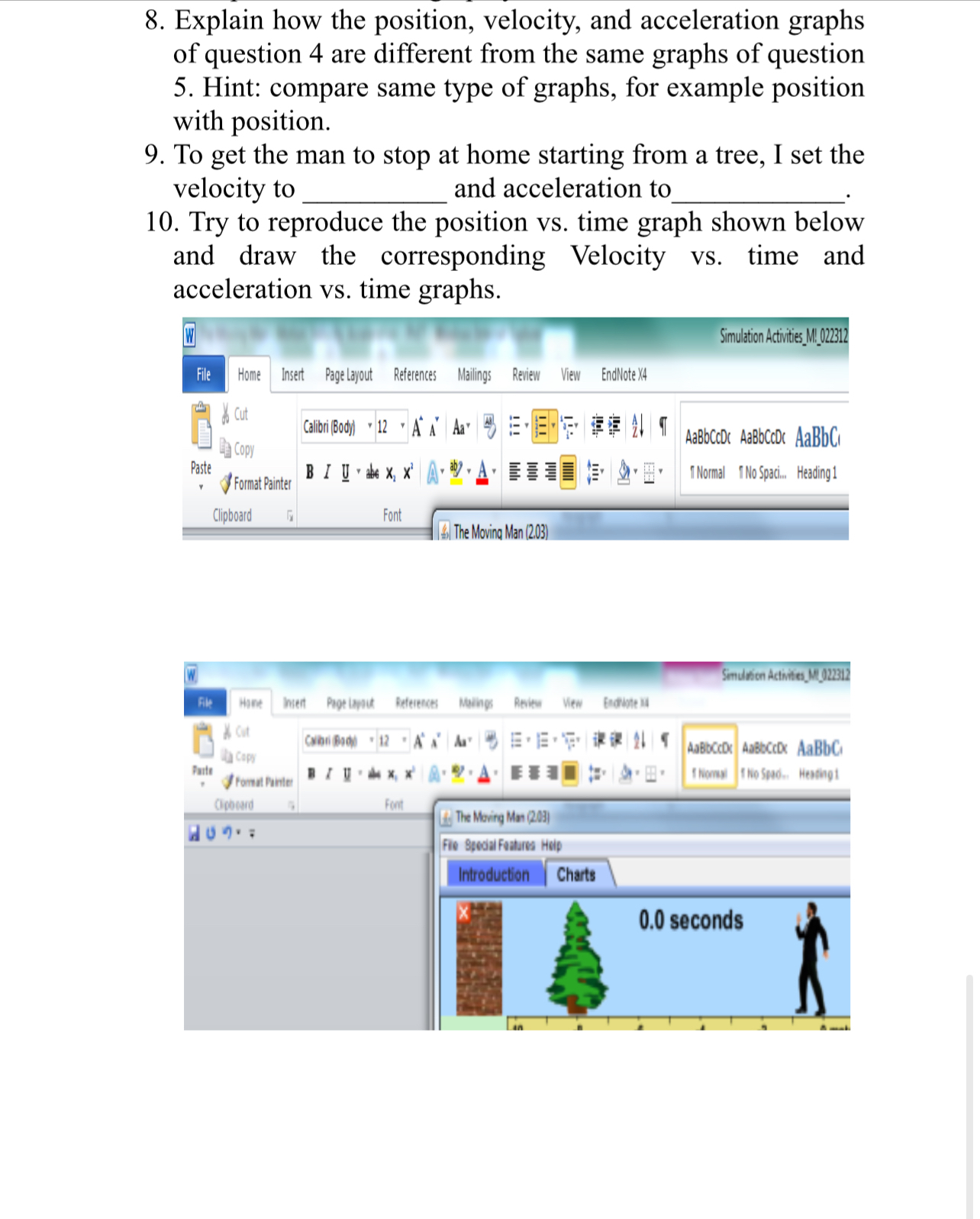 Explain how the position, velocity, and acceleration | Chegg.com