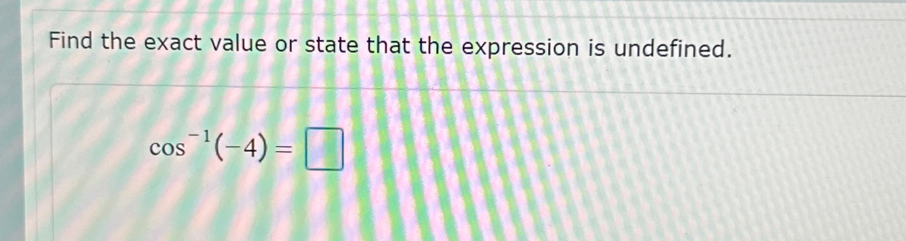 Solved Find the exact value or state that the expression is | Chegg.com