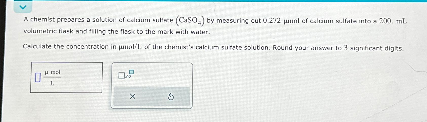 Solved A chemist prepares a solution of calcium sulfate | Chegg.com