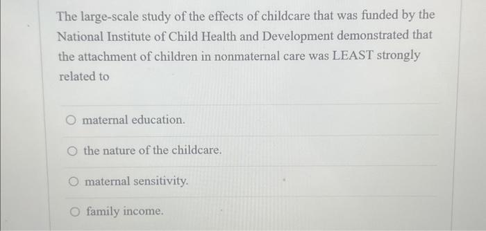 Solved The large-scale study of the effects of childcare | Chegg.com