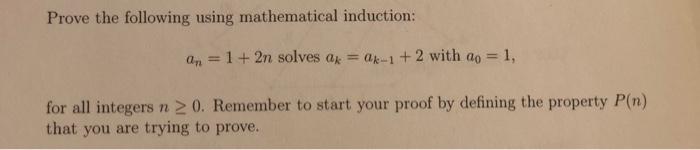 Solved Prove the following using mathematical induction: | Chegg.com