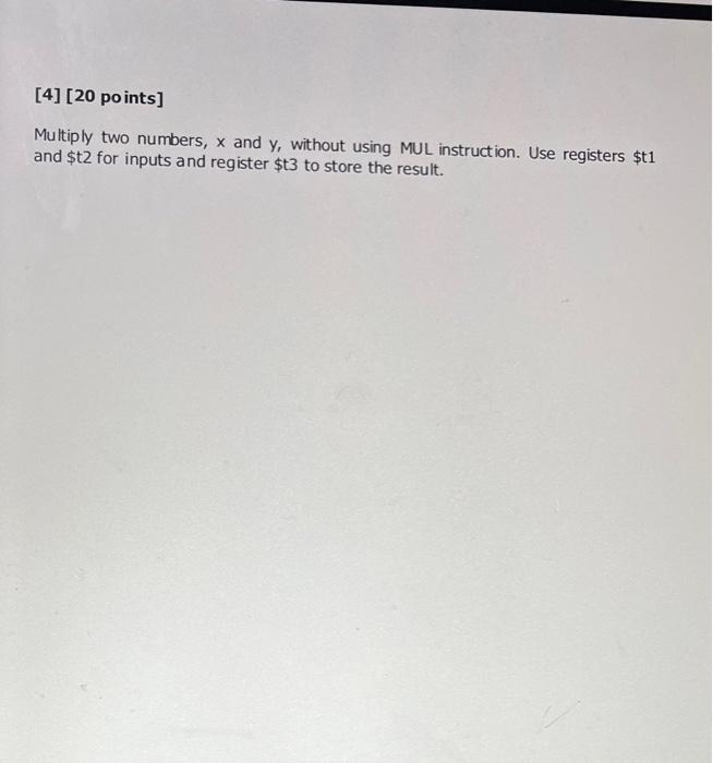 Solved [4] [20 points] Multiply two numbers, x and y, | Chegg.com