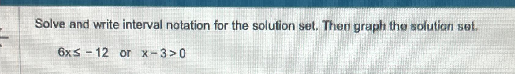 Solved Solve And Write Interval Notation For The Solution