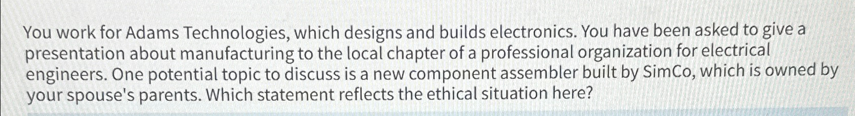 Solved You work for Adams Technologies, which designs and | Chegg.com