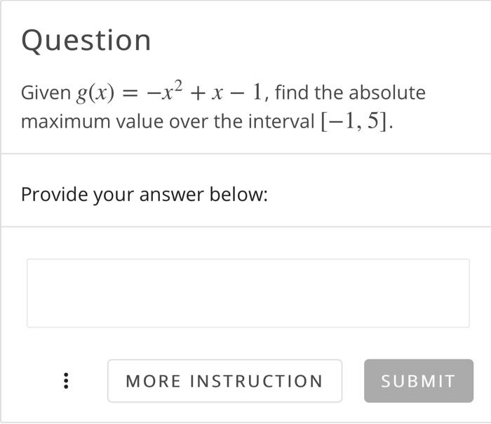 Solved Question Given g(x) = -x2 + x – 1, find the absolute | Chegg.com