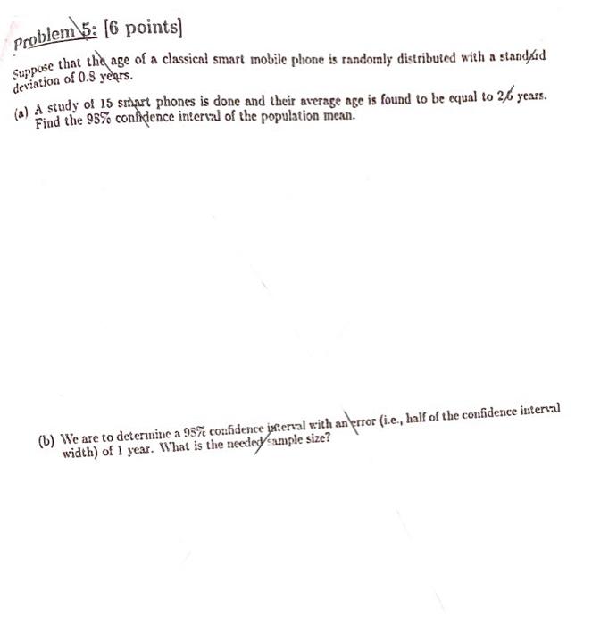 Solved problem 5: [ 6 points] suppose that thi age of a | Chegg.com