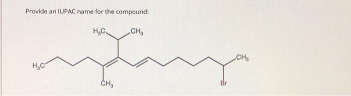 Solved Provide an IUPAC name for the compound: HC CH, сн. | Chegg.com