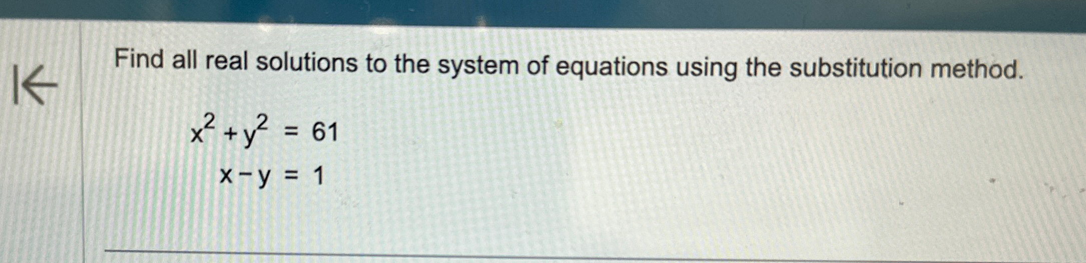 Solved Find all real solutions to the system of equations | Chegg.com