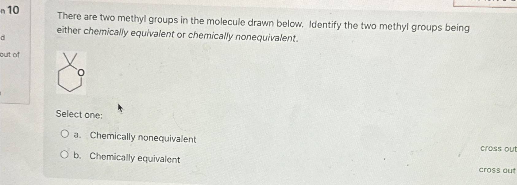 Solved There are two methyl groups in the molecule drawn | Chegg.com