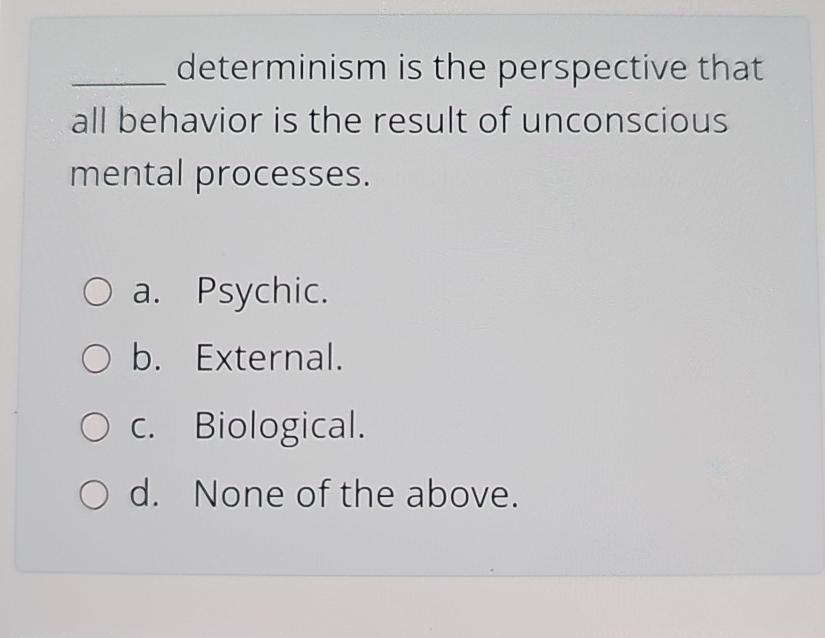 Solved determinism is the perspective that all behavior is | Chegg.com