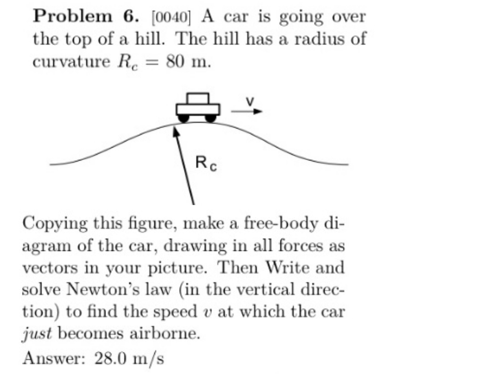 Solved Problem 6. [0040] ﻿A car is going overthe top of a | Chegg.com