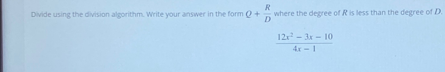 Solved Divide using the division algorithm. Write your | Chegg.com
