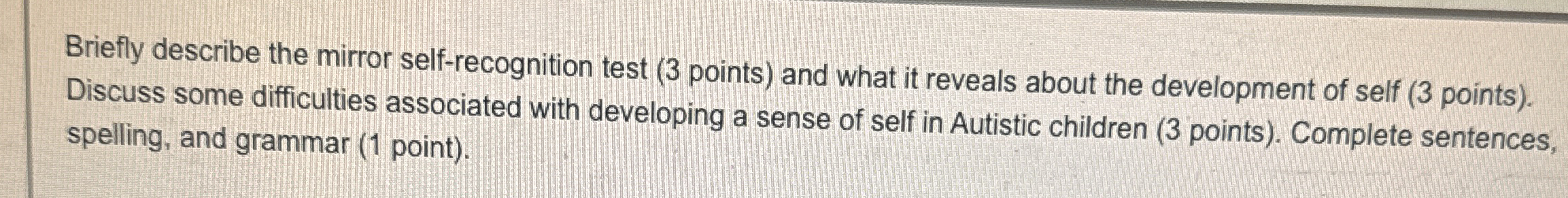 Solved Briefly describe the mirror self-recognition test (3 | Chegg.com