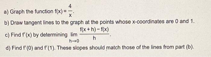 Solved a) Graph the function f(x)=x4. b) Draw tangent lines | Chegg.com