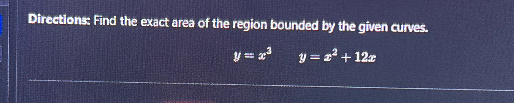 Solved Directions: Find the exact area of the region bounded | Chegg.com
