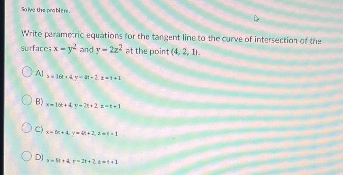 Solved Solve the problem. Write parametric equations for the | Chegg.com