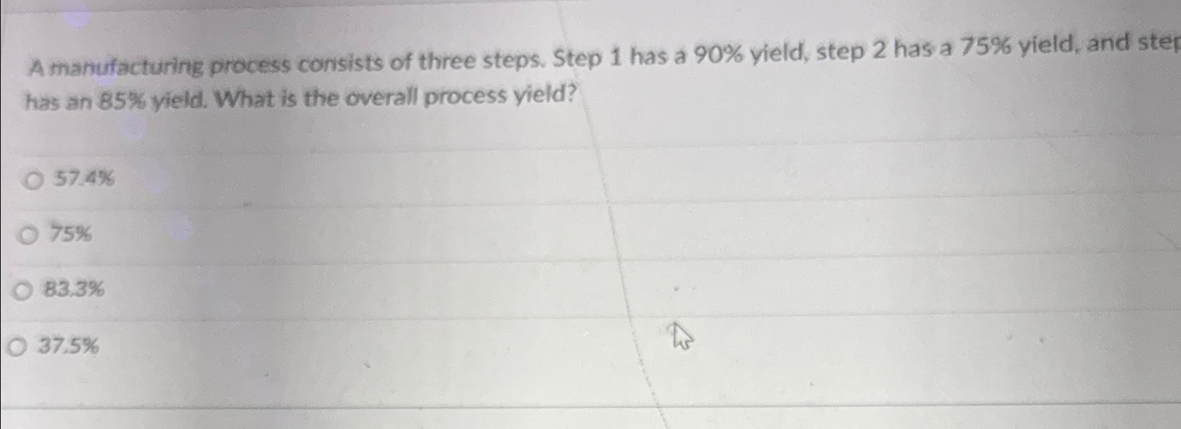 Solved A manufacturing process consists of three steps. Step | Chegg.com