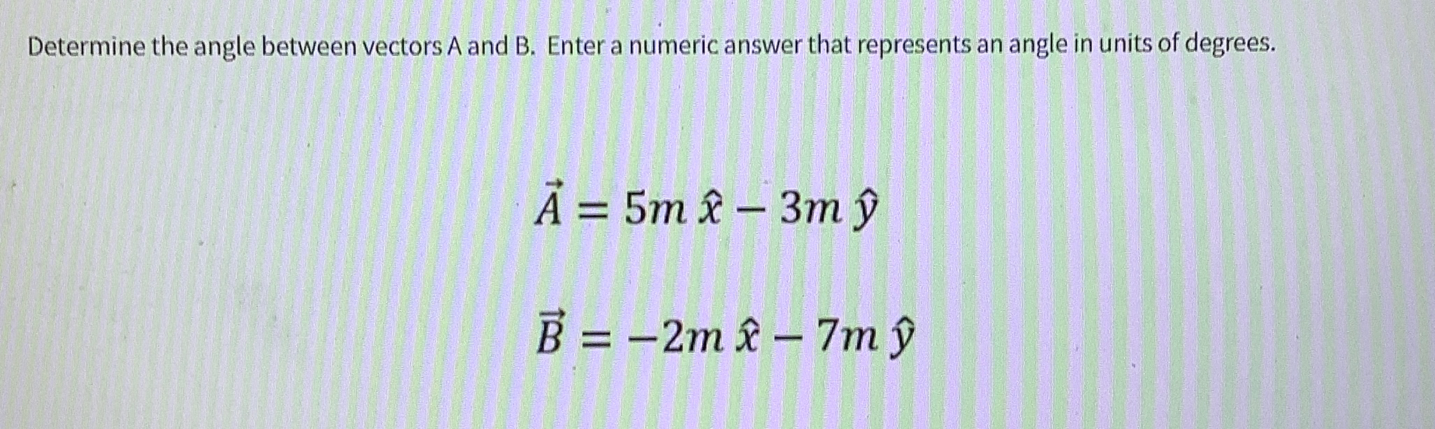 Solved Determine the angle between vectors A and B. ﻿Enter a | Chegg.com