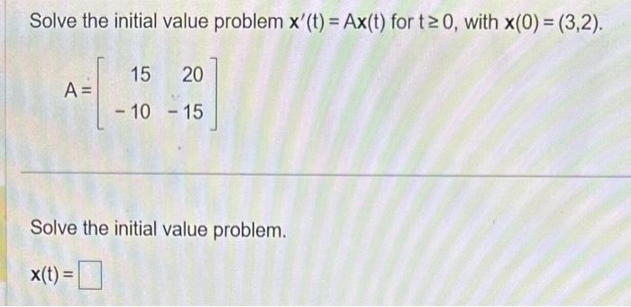 Solved Solve the initial value problem x′(t)=Ax(t) for t≥0, | Chegg.com