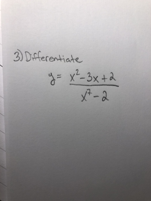 Solved 3) Differentiate y=x²-3x+2 x7-2 | Chegg.com