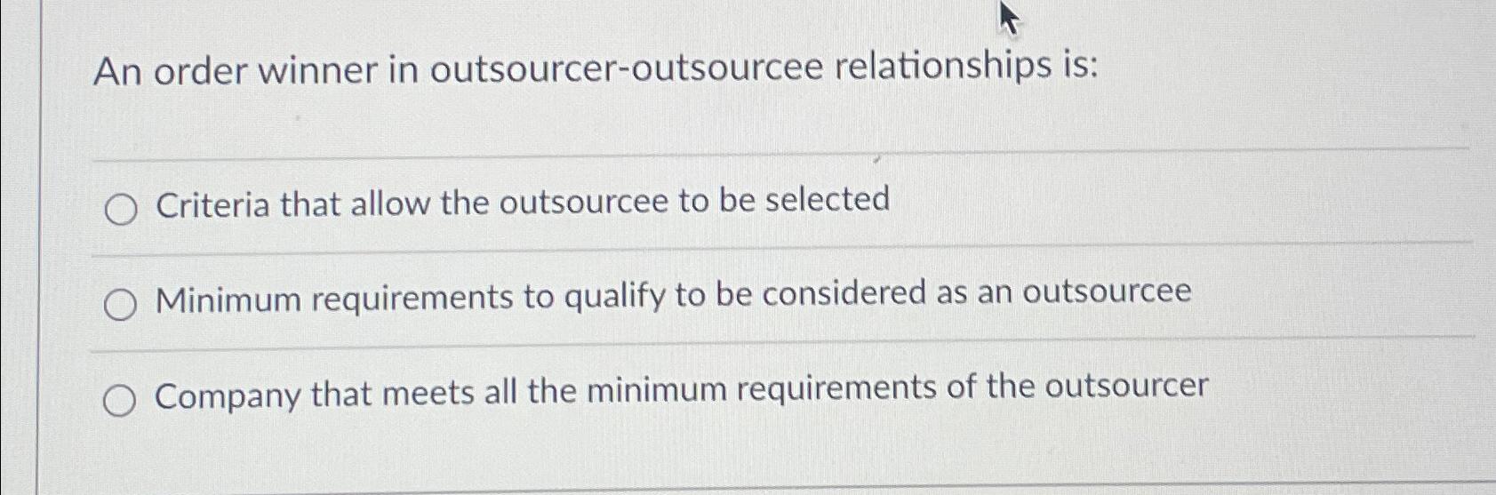 Solved An order winner in outsourcer-outsourcee | Chegg.com