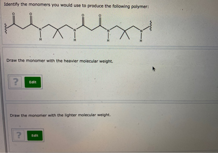 Solved Identify the monomers you would use to produce the | Chegg.com
