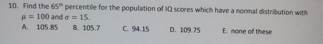 Solved 10. Find the 65th percentile for the population of IQ | Chegg.com