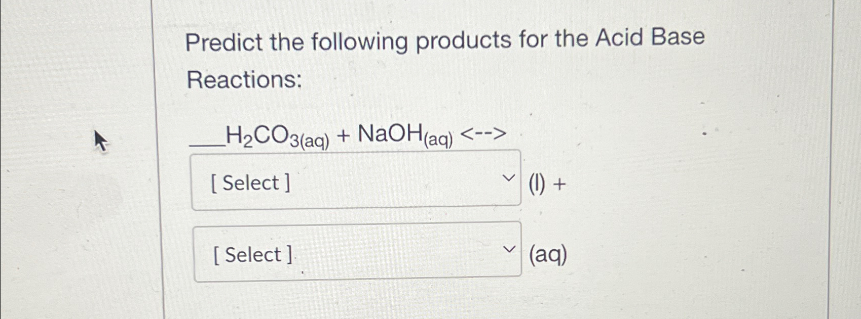 Solved Predict the following products for the Acid Base | Chegg.com