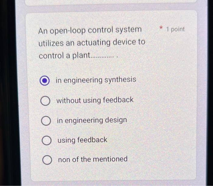 Solved An open-loop control system 1 point utilizes an | Chegg.com