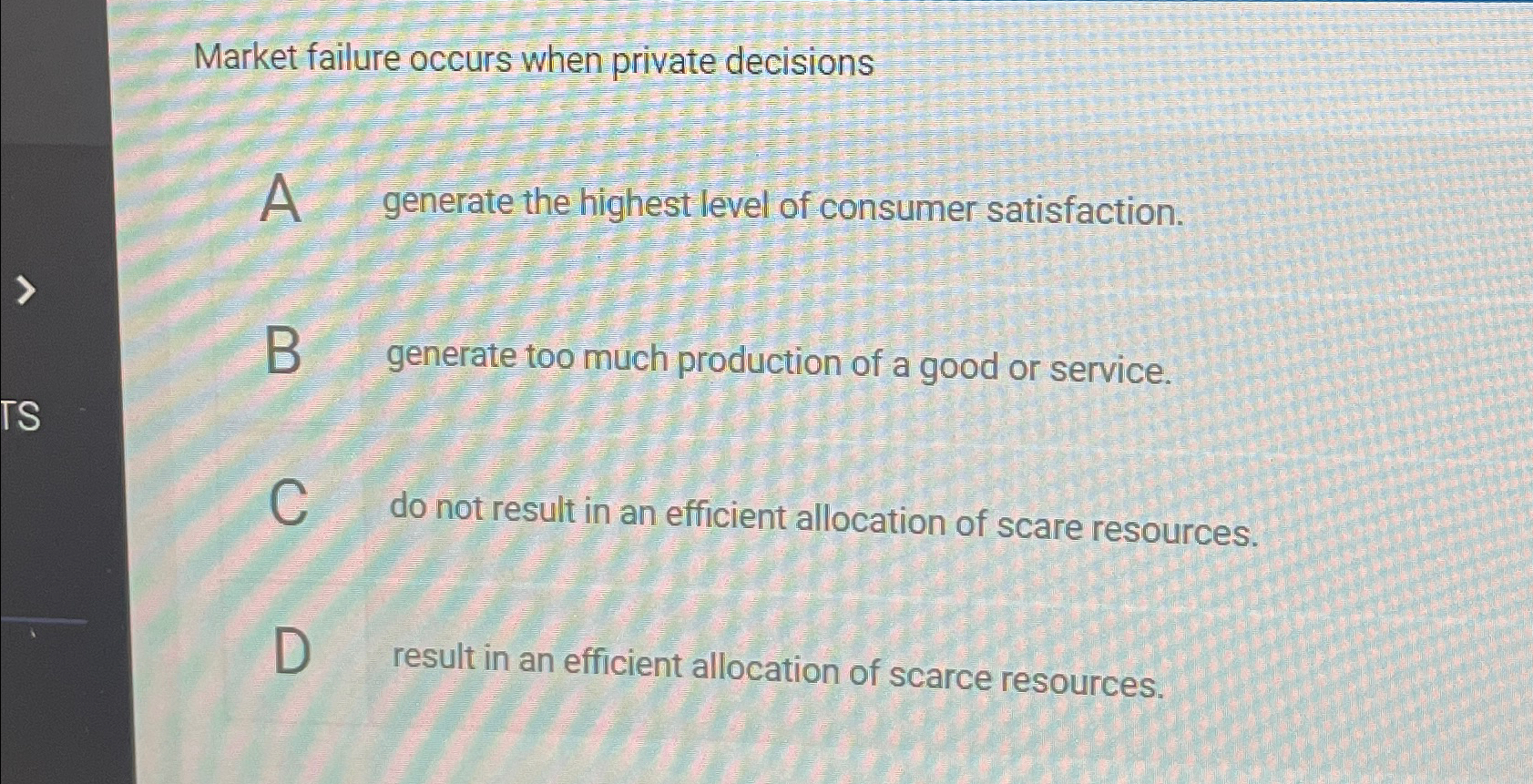 Solved Market failure occurs when private decisionsA | Chegg.com