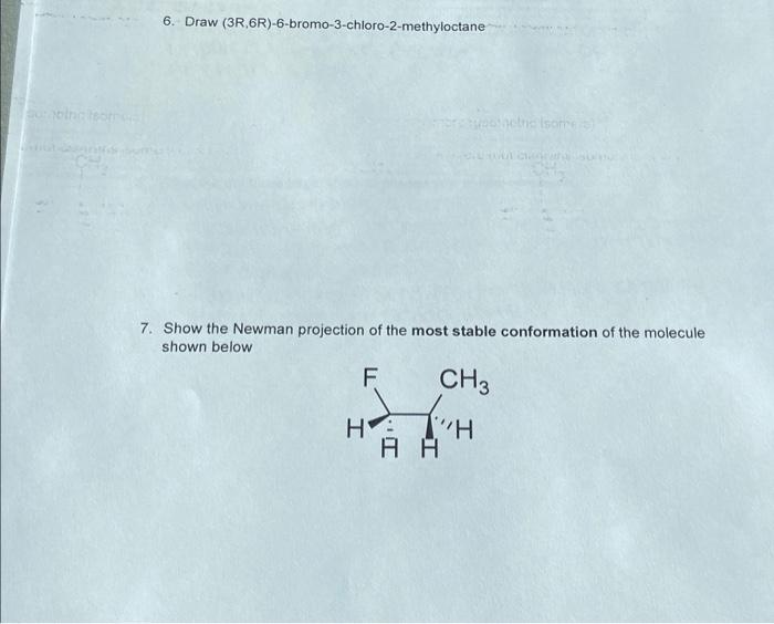 Solved 6. Draw (3R,6R)-6-bromo-3-chloro-2-methyloctane 7. | Chegg.com
