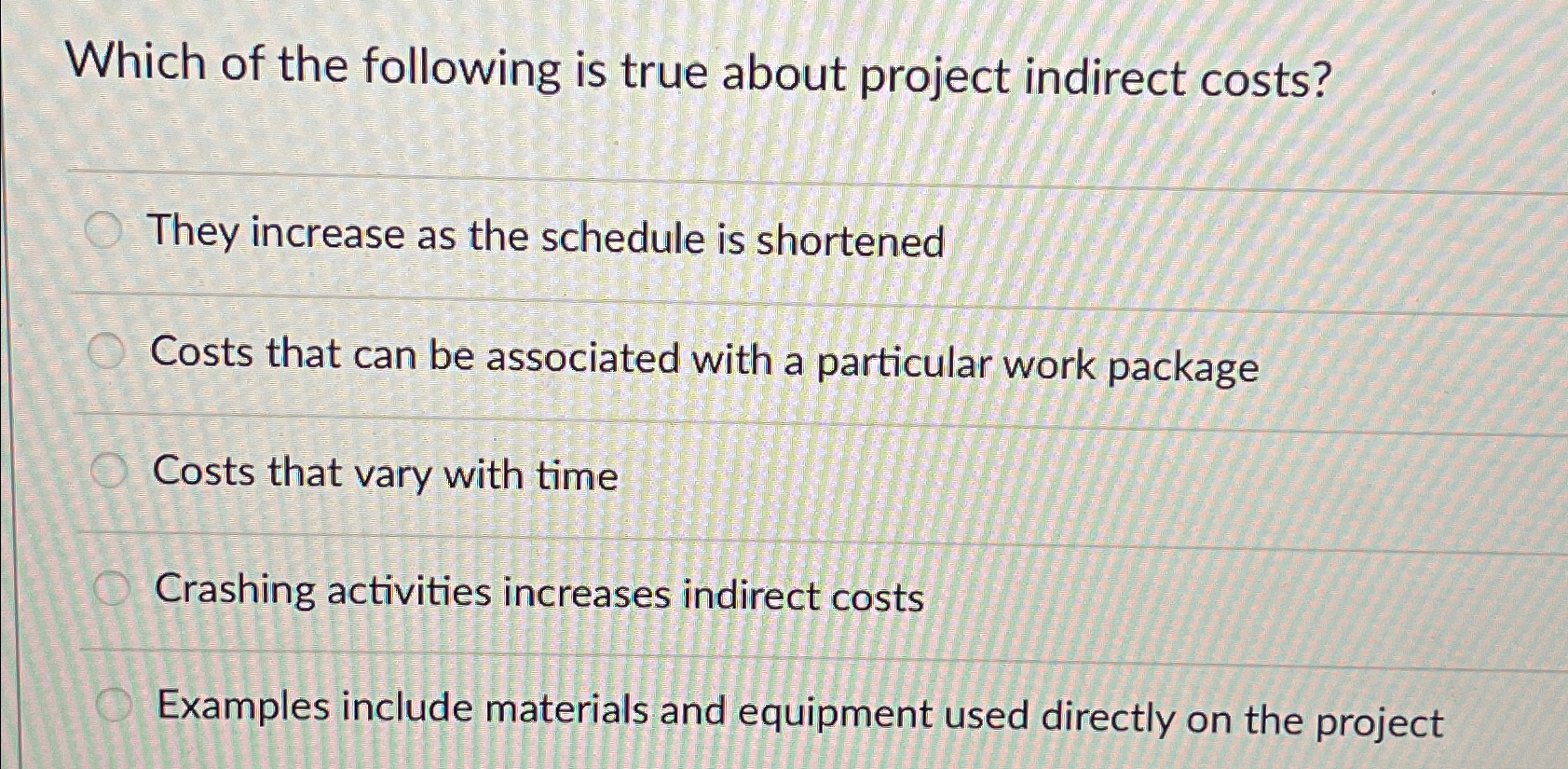 Solved Which of the following is true about project indirect | Chegg.com