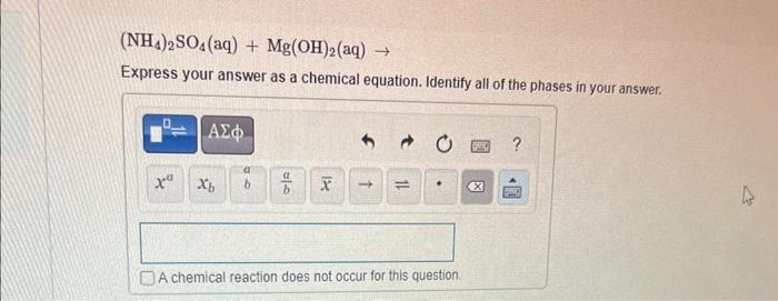 Solved (NH4)2SO4(aq)+Mg(OH)2(aq)→ Express your answer as a | Chegg.com