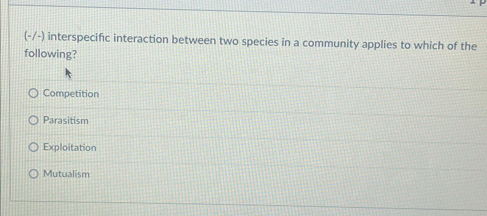 Solved (-/-) ﻿interspecific interaction between two species | Chegg.com