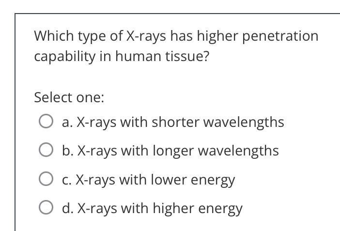 Solved Which type of X-rays has higher penetration | Chegg.com