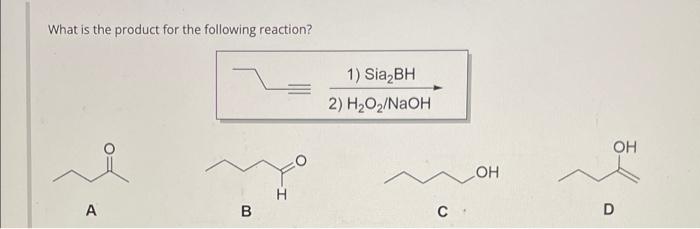 Solved What is the product for the following reaction? A в H | Chegg.com