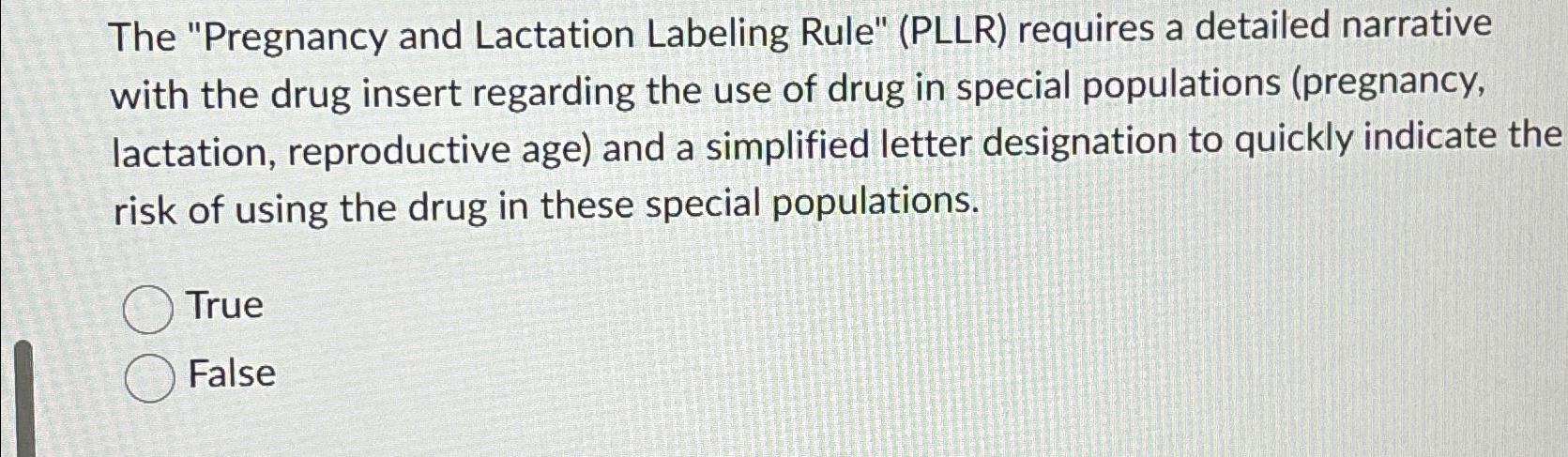 Solved The "Pregnancy and Lactation Labeling Rule" (PLLR) | Chegg.com