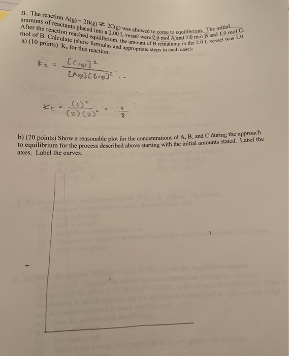Solved B. The reaction A(g) + 2B(g) 2C(g) was allowed to | Chegg.com