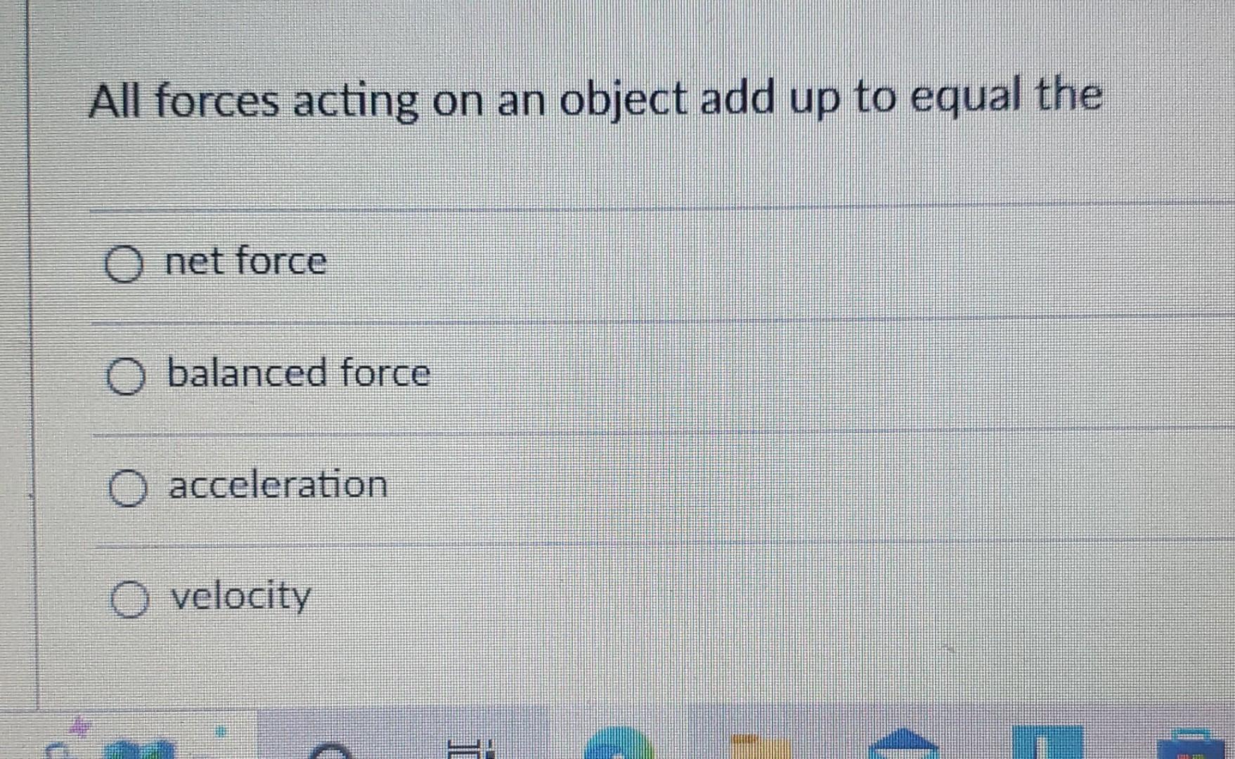 Solved All forces acting on an object add up to equal the | Chegg.com