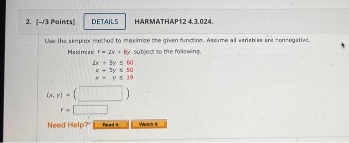 Solved Use the simplex method to maximize the given | Chegg.com