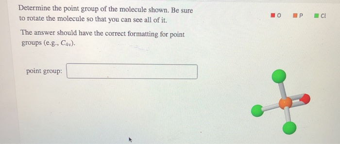 Solved TO P CI Determine the point group of the molecule | Chegg.com