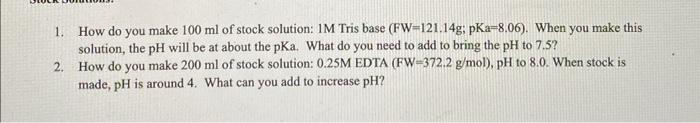 Solved 1. How do you make 100ml of stock solution: 1M Tris | Chegg.com