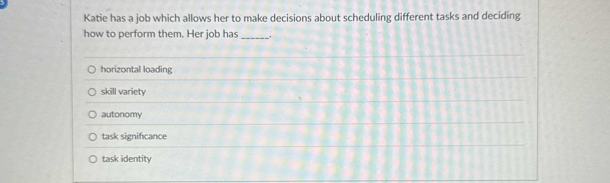 Solved Katie has a job which allows her to make decisions | Chegg.com