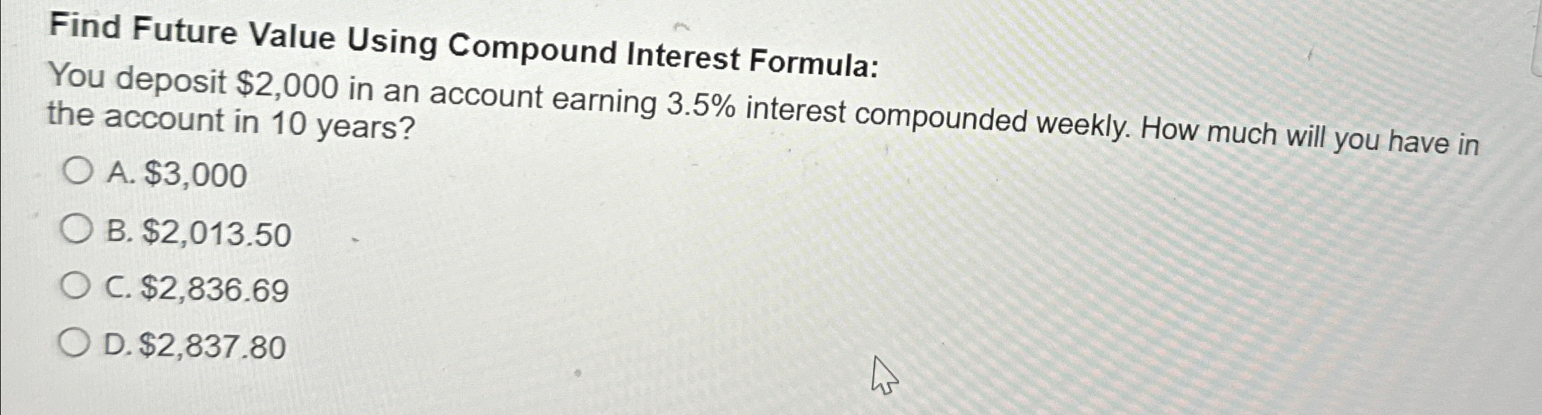 Solved Find Future Value Using Compound Interest Formula:You | Chegg.com