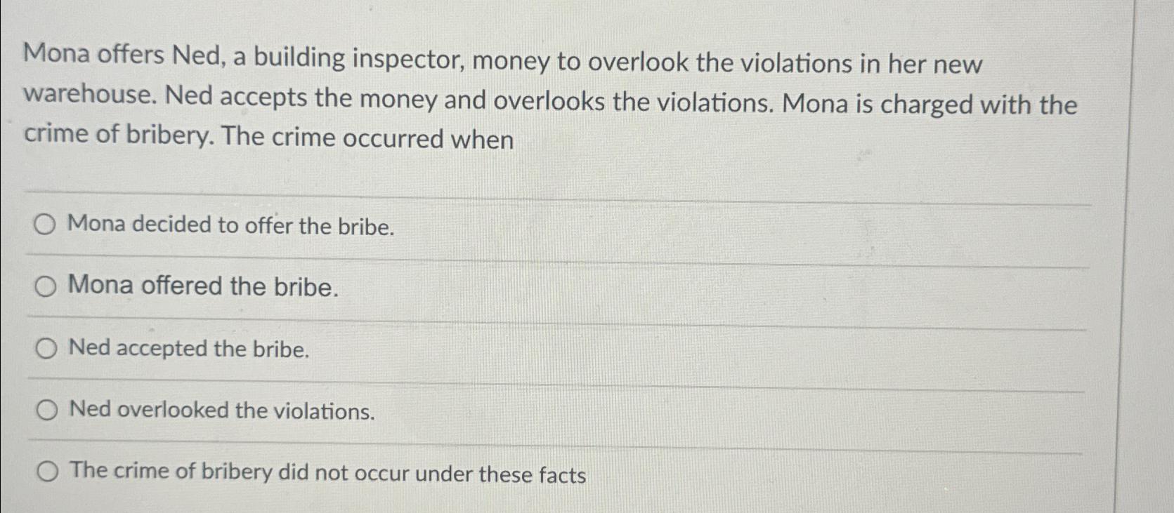 Solved Mona offers Ned, a building inspector, money to | Chegg.com