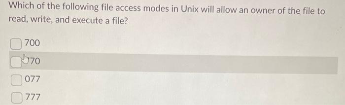 Solved Which of the following file access modes in Unix will | Chegg.com